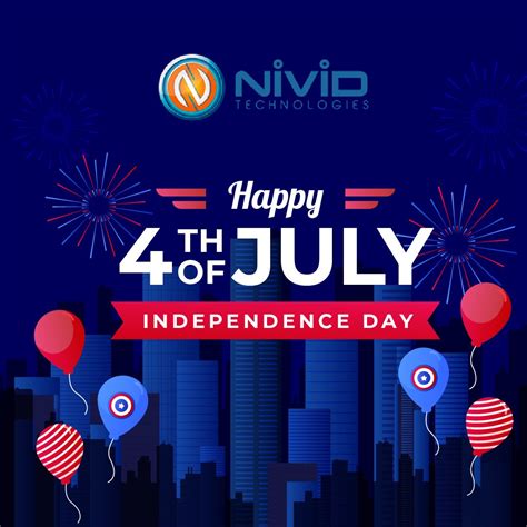 Nivid Technologies On Linkedin 4thofjuly Independenceday