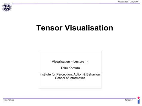 pdf tensor visualisation · taku komura tensors 3 visualisation lecture 14 what is a tensor