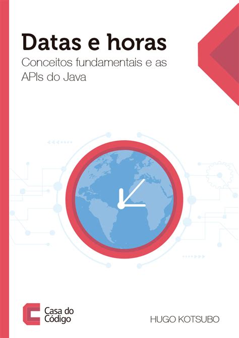 Datas E Horas Conceitos Fundamentais E As Apis Do Java By Hugo Kotsubo