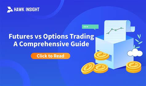 Futures Vs Options Trading A Comprehensive Guidehawk Insight