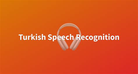 Turkish Speech Recognition A Hugging Face Space By Yavuzkomecoglu