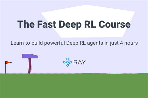 The Fast Deep Rl Course Learn To Build Powerful Deep Rl Agents In Just