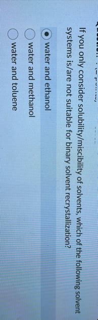 Solved If You Only Consider Solubility Miscibility Of