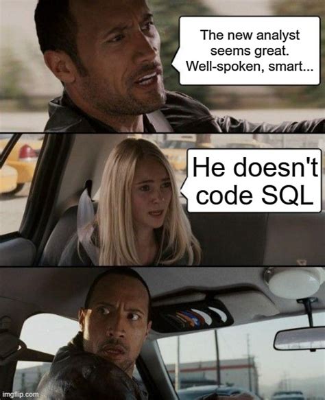 Best R Sql Images On Pholder When It Finally Executes My First Data Meme