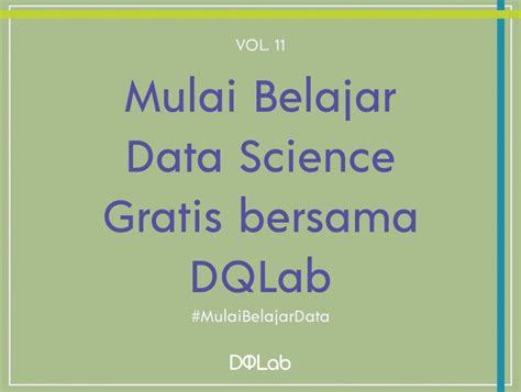 Mau Belajar Data Science Bebas Biaya Nikmati Modulnya Di DQ