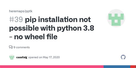 pip installation not possible with python 3 8 no wheel file · issue
