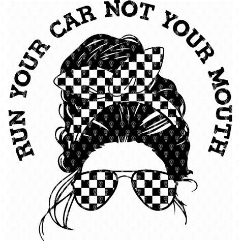 Run Your Car Not Your Mouth Makers Gonna Learn