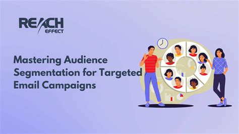 Mastering Audience Segmentation For Targeted Email Campaigns