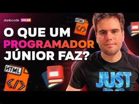 O QUE FAZ UM PROGRAMADOR JUNIOR E COMO SE TORNAR UM PROGRAMADOR JUNIOR