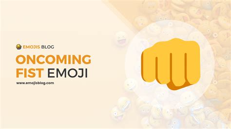 What Does The Oncoming Fist Emoji 👊 Mean