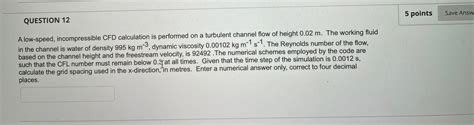 solved question 12 a low speed incompressible cfd