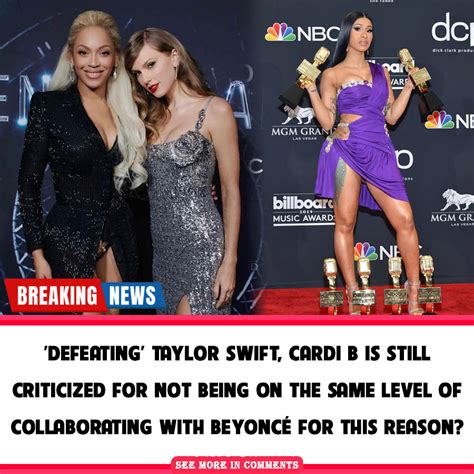Defeating Taylor Swift Cardi B Is Still Criticized For Not Being On