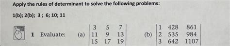 Solved Apply The Rules Of Determinant To Solve The Following Solved Apply The Rules Of Determinant To Solve The Following