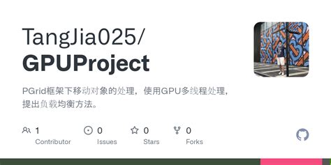 Github Tangjia025gpuproject Pgrid框架下移动对象的处理，使用gpu多线程处理，提出负载均衡方法。