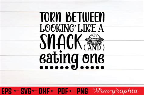 Torn Between Looking Like A Snack And Eating One Graphic By Mrm