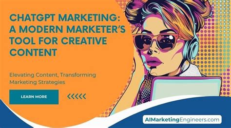 Chatgpt Marketing A Modern Marketers Tool For Creative Content Ai Marketing Engineers