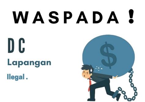Debitur Galbay Pinjol Wajib Waspada Ini Ciri Ciri DC Lapangan Ilegal