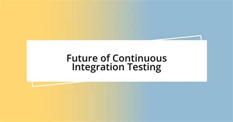 My Experience With Continuous Integration Testing Uk