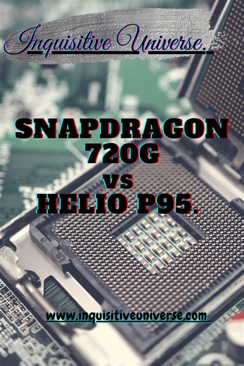 Snapdragon 720g Vs Helio P95 Inquisitive Universe