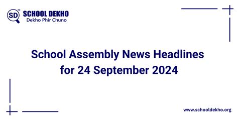 News Headlines For School Assembly For 24 September 2024 School Dekho