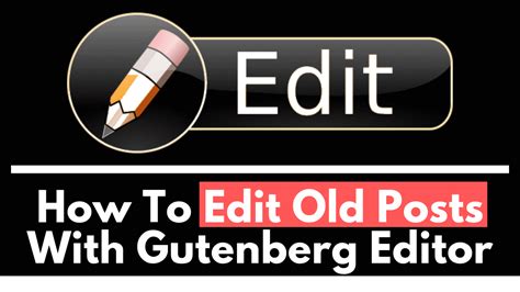 How To Edit Old Posts With Gutenberg Editor Wittychimp