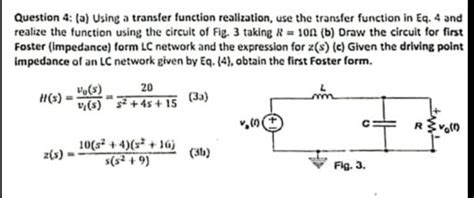 Question 4: (a) Using a transfer function realization, use the transfer f..