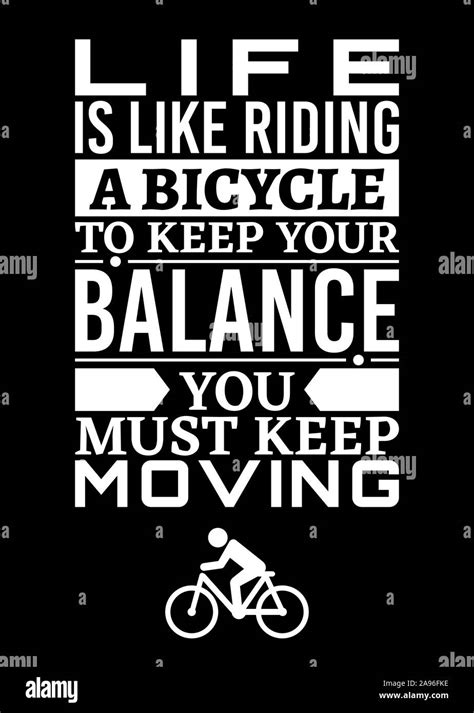Motivational Poster Life Is Like Riding A Bicycle To Keep Your Balance