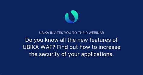 Do You Know All The New Features Of Ubika Waf Find Out How To Increase The Security Of Your