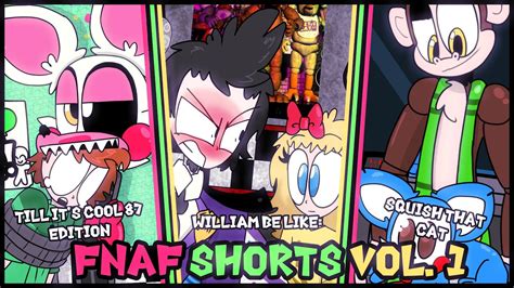 Fnaf Shorts Vol 1 Till Its Cool William Be Like Squish That Cat Animatic Full Youtube