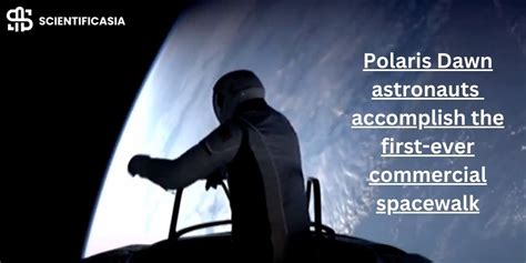 Polaris Dawn Astronauts Accomplish The First Ever Commercial Spacewalk