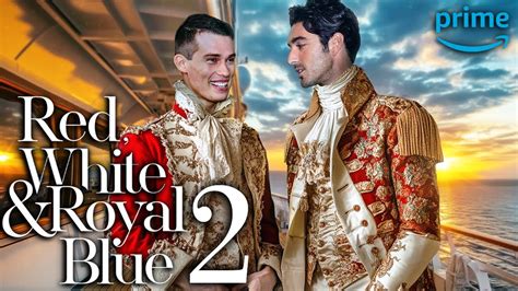 Red White And Royal Blue 2 The Sequel Weve Been Waiting For Youtube