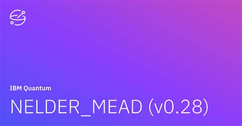 Nelder Mead V0 28 Ibm Quantum Documentation