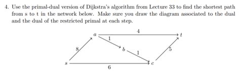 4 Use The Primal Dual Version Of Dijkstras