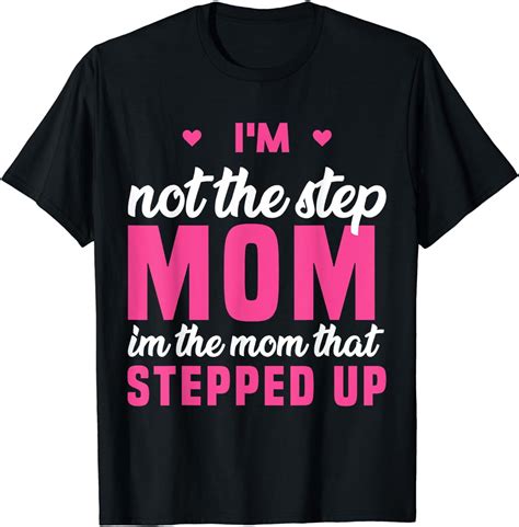 Mom That Stepped Up Stepmother Of The Birthday Girl Stepmom T Shirt
