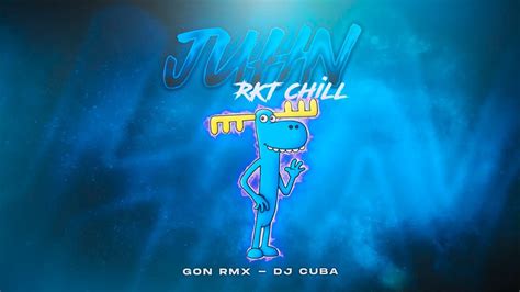 JUHN RKT CHILL GON RMX DJ CUBA YouTube