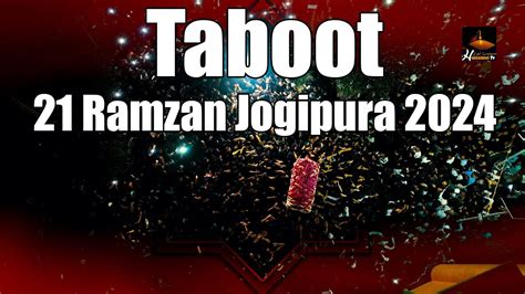 Taboot Imam Alias 2024 21 Ramzan Jogipura 2024 Mola Ali Taboot