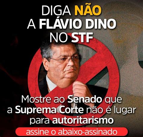Abaixo Assinado · Abaixo Assinado Contra A Indicação De Flávio Dino Ao