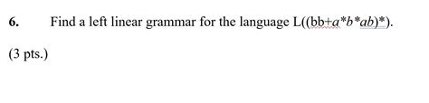 solved 6 find a left linear grammar for the language
