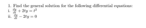 Solved Find The General Solution For The Following Chegg Com
