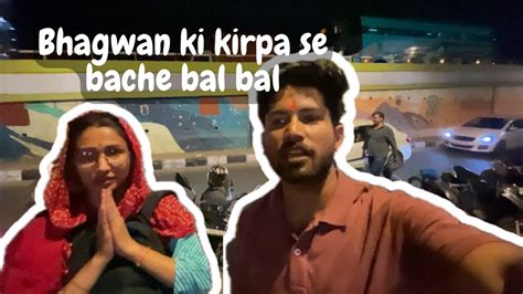 Accident Hone Se Bal Bal Bache 🫣 Vlog No 14 Youtube