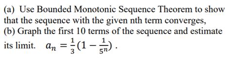 Solved A Use Bounded Monotonic Sequence Theorem To Show Chegg