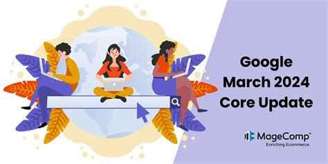 Google March 2024 Core Update Key Changes Insights