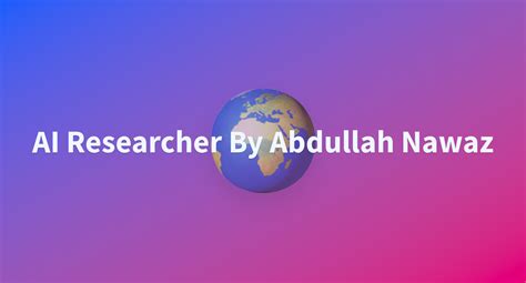 Ai Researcher By Abdullah Nawaz A Hugging Face Space By Abnawax
