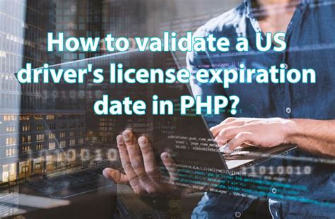 How To Validate A Us Drivers License Expiration Date In Php Athenalinks