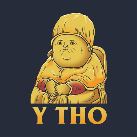 T Shirt Design Y Tho Know Your Meme