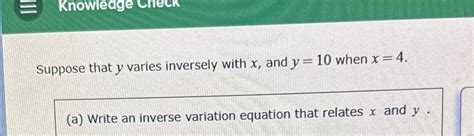 Solved Suppose That Y Varies Inversely With X And Y 10 Chegg