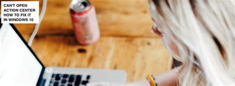 Can T Open Action Center How To Fix It