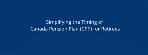 Simplifying The Timing Of Canada Pension Plan Cpp For Retirees Jack