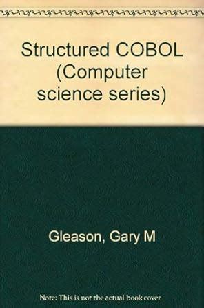 Structured COBOL Computer Science Series Gleason Gary M Amazon Books
