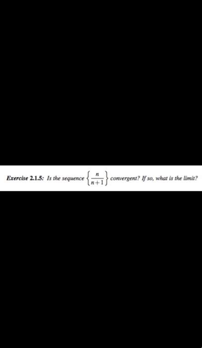 Solved Is The Sequence Nn 1 Convergent If So What Is